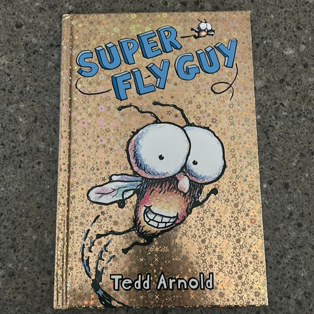 Super Fly Guy by Tedd Arnold