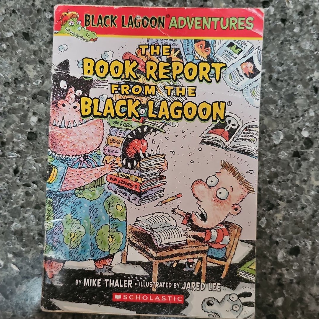 The Book Report from the Black Lagoon by Mike Thaler, Jared D. Lee