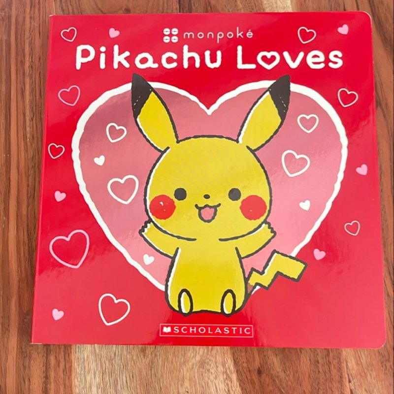 Pikachu Loves (Pokémon: Monpoké Board Book) (Media Tie-In) by Scholastic