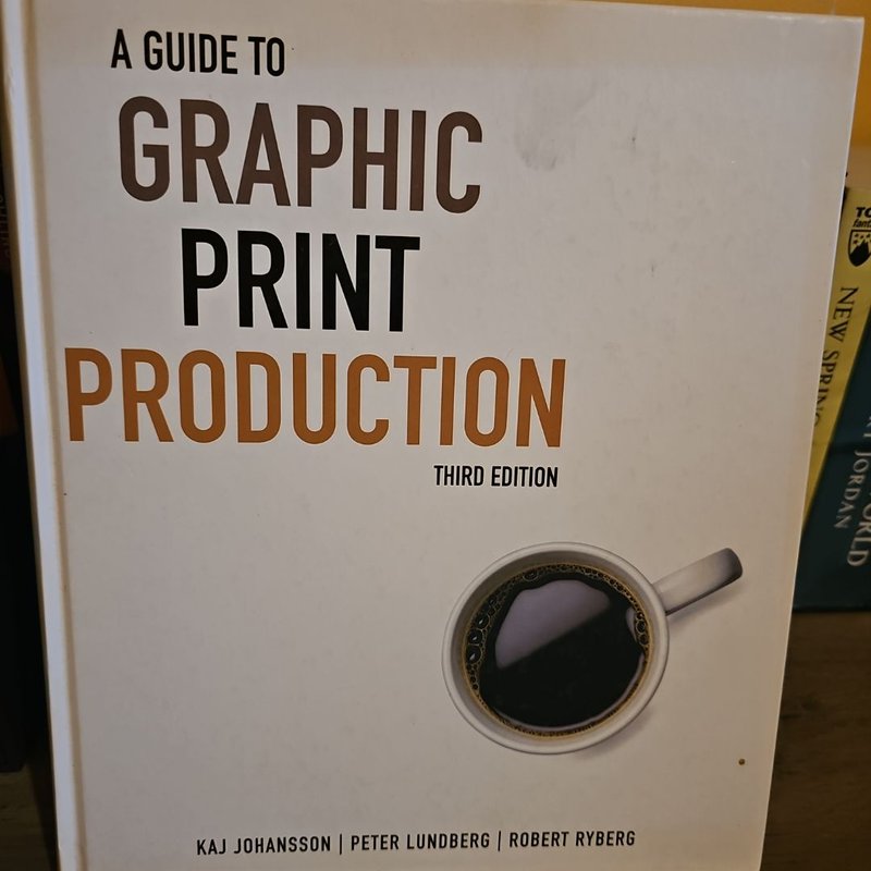 A Guide to Graphic Print Production by Kaj Johansson, Peter Lundberg ...