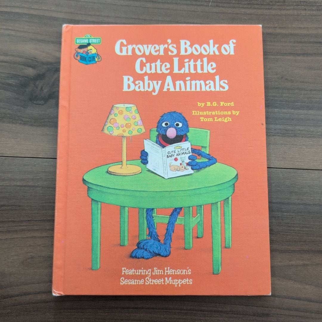 Grover's Book of Cute Little Baby Animals (Vintage) by B.G. Ford ...