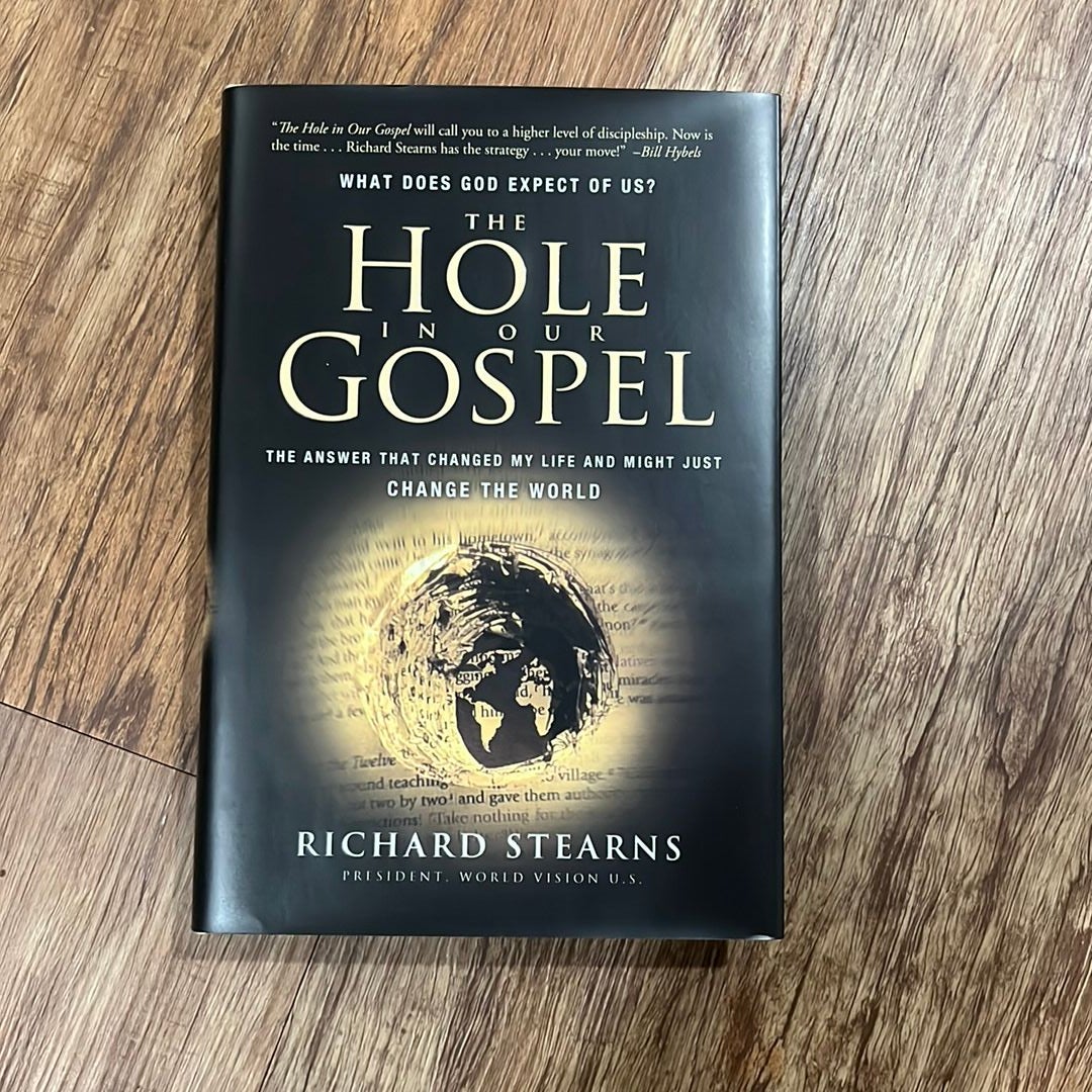 The Hole in Our Gospel [10th Anniversary Edition] by Richard Stearns