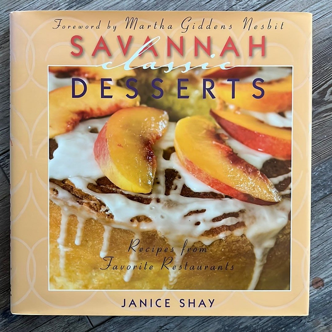 Savannah Classic Desserts by Janice Shay, Deborah Llewellyn, Martha Nesbit