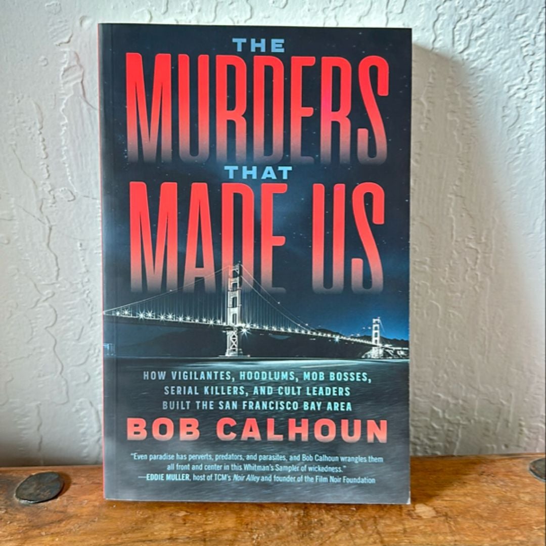 The Murders That Made Us by Bob Calhoun