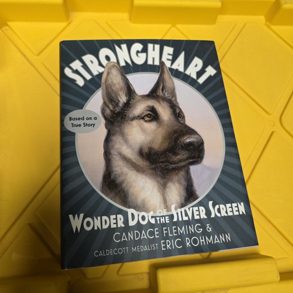 Strongheart: Wonder Dog of the Silver Screen by Candace Fleming