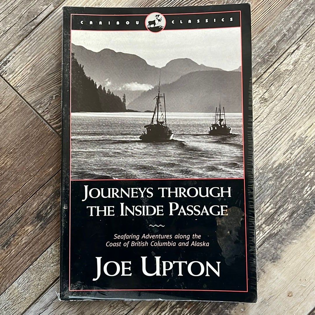 Journeys Through the Inside Passage by Joe Upton
