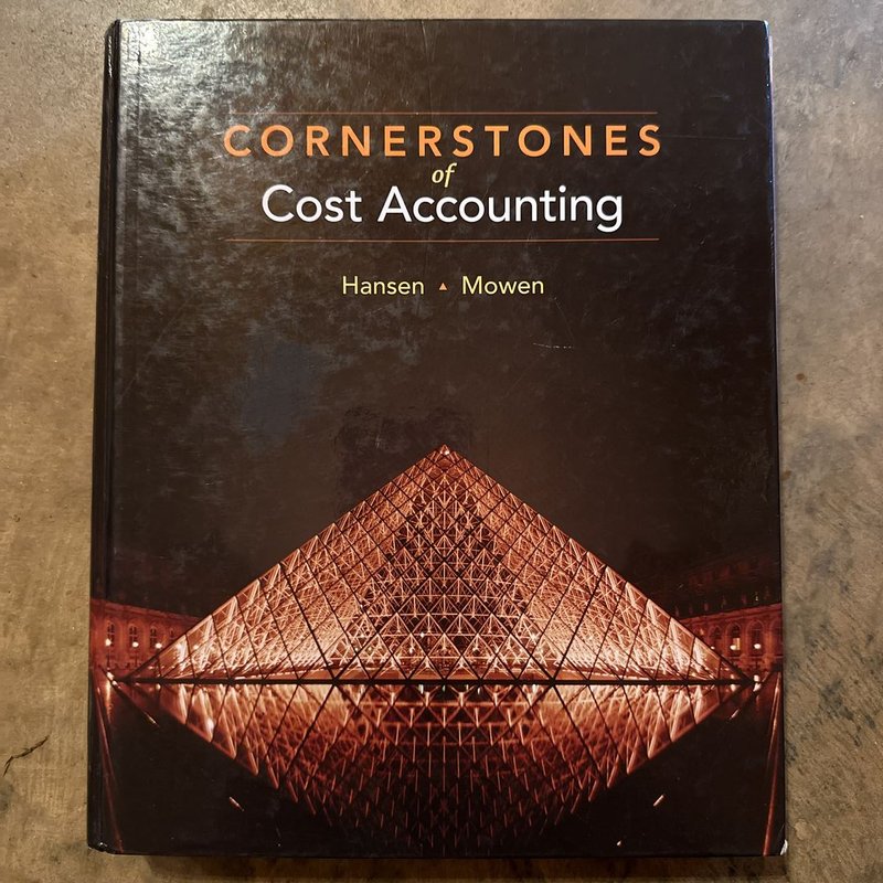 Cornerstones of Cost Accounting by Don R. Hansen, Maryanne M. Mowen ...