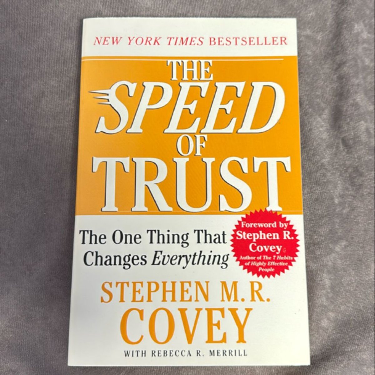 The SPEED of Trust by Stephen M. R. Covey, Rebecca R. Merrill, Stephen ...