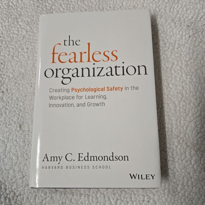 The Fearless Organization by Amy C. Edmondson