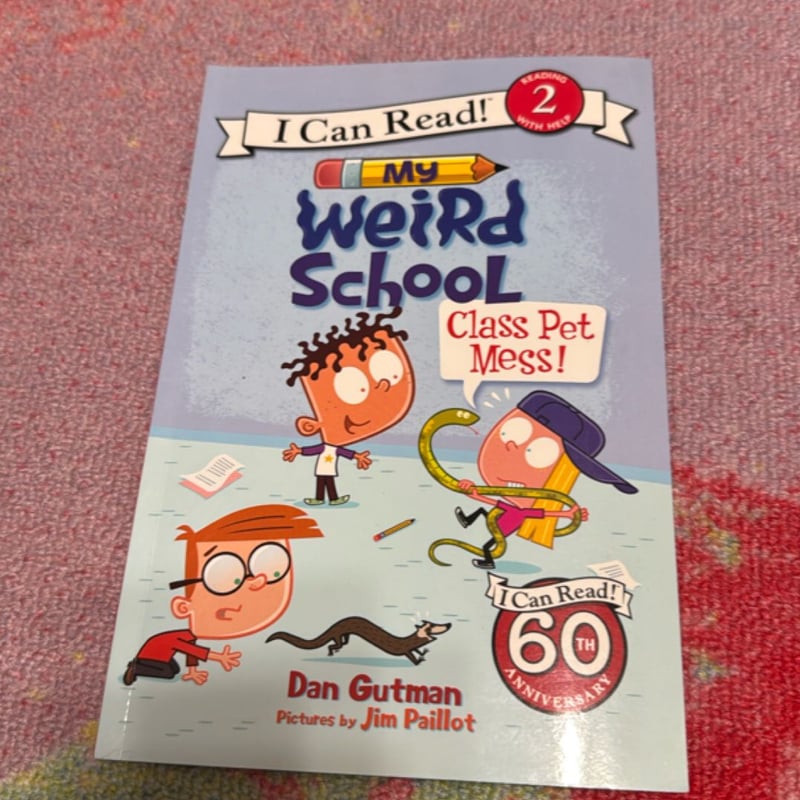 My Weird School: Class Pet Mess! by Dan Gutman