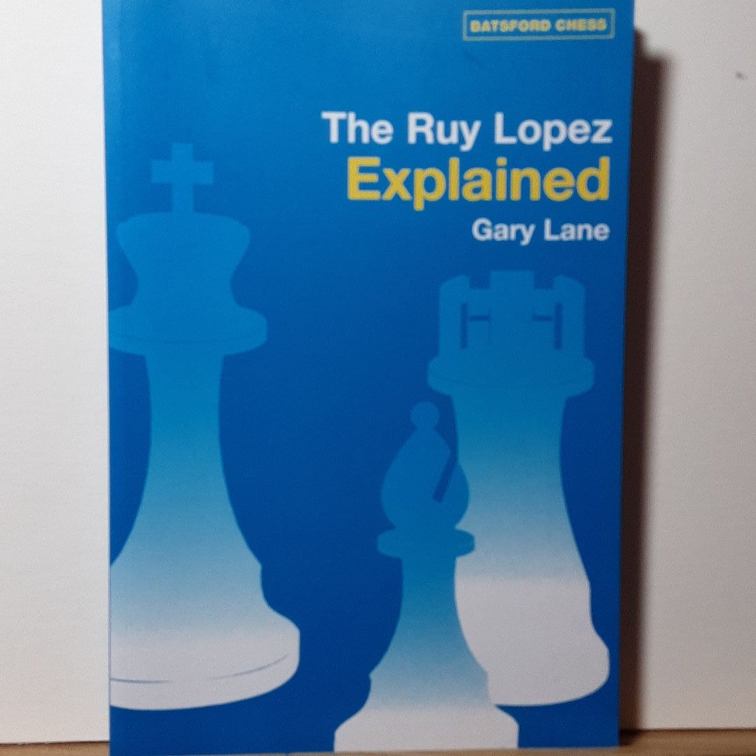 The Ruy Lopez Explained by Gary Lane, Paperback | Pangobooks