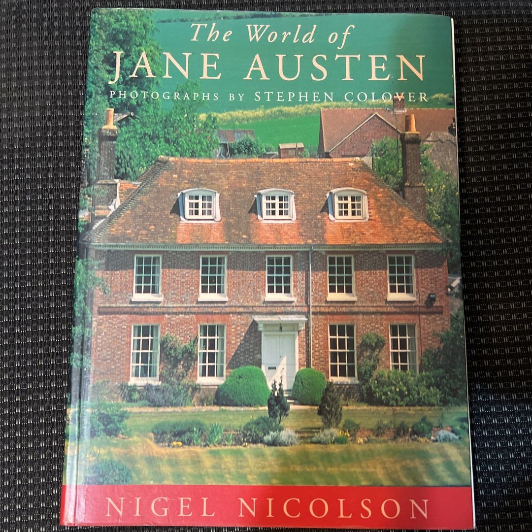 The World of Jane Austen by Nigel Nicolson, Stephen Colover