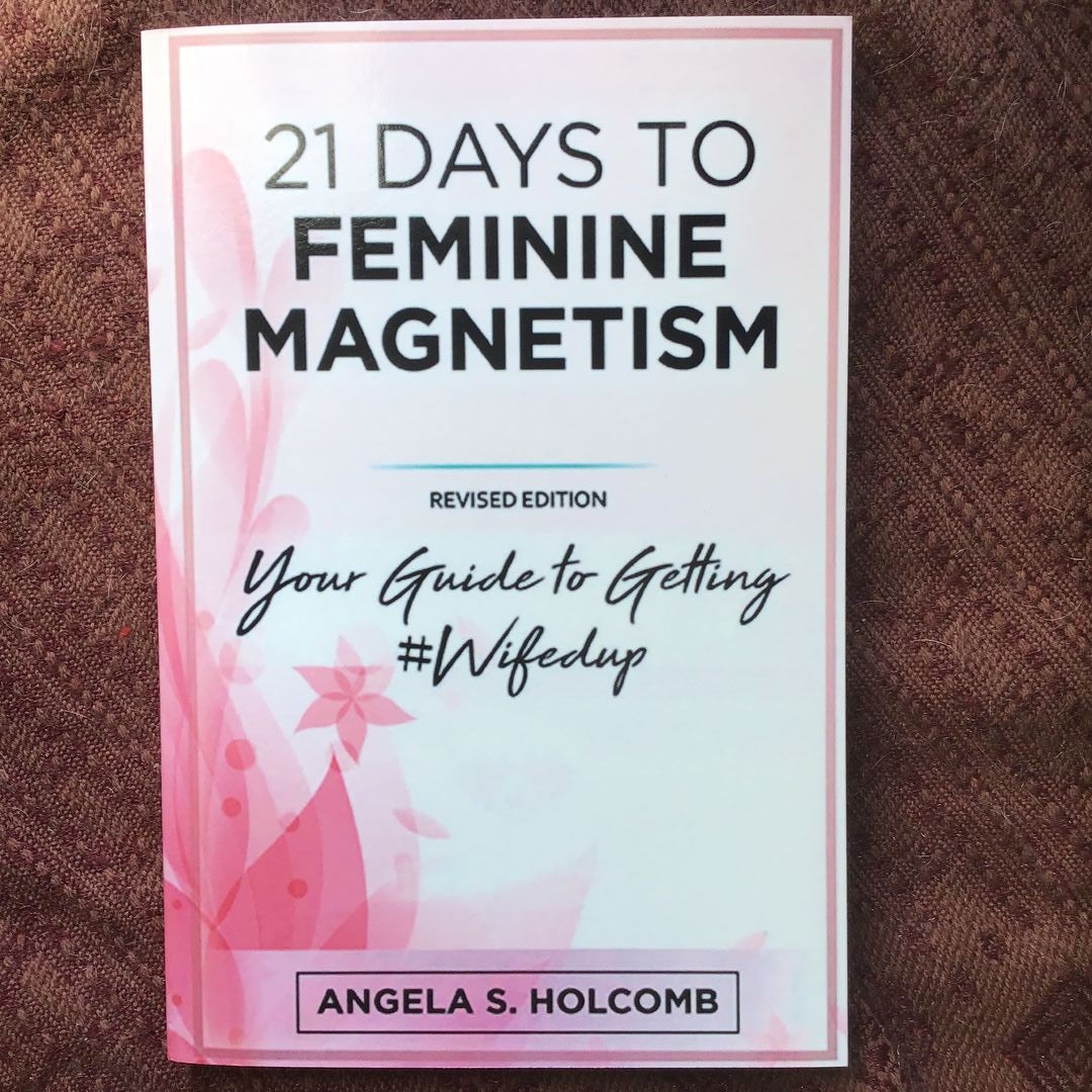 21 Days to Feminine Magnetism by Angela Holcomb, Paperback | Pangobooks