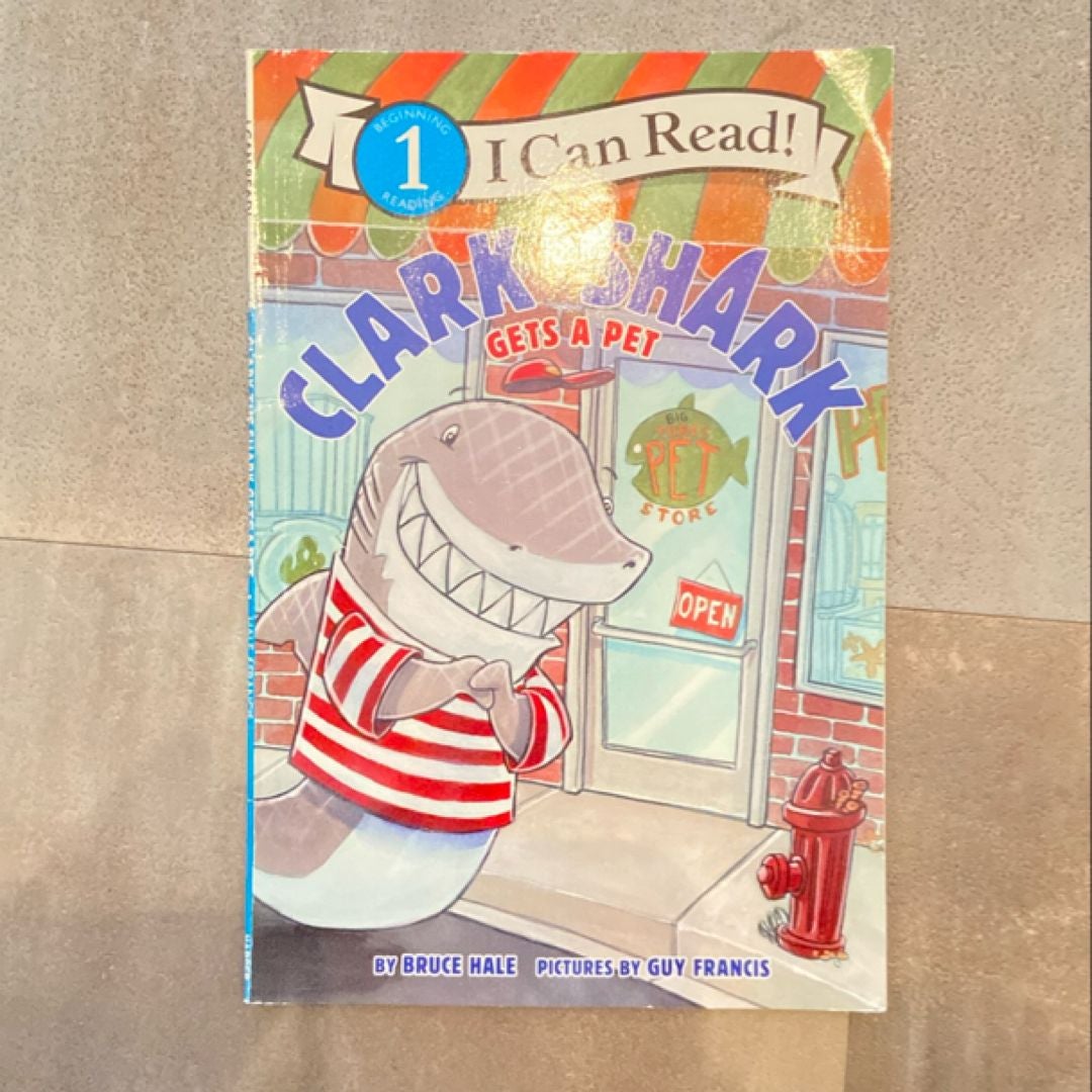 Clark the Shark Gets a Pet by Bruce Hale