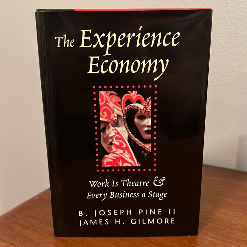 The Experience Economy by B. Joseph Pine, Hardcover | Pangobooks The Experience Economy by B. Joseph Pine, Hardcover | Pangobooks