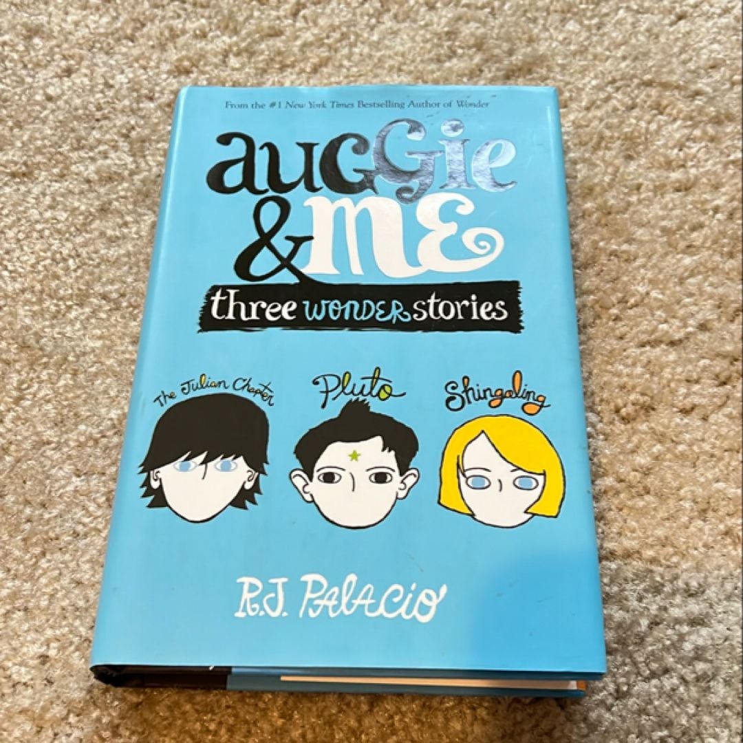 Auggie and Me: Three Wonder Stories by R. J. Palacio