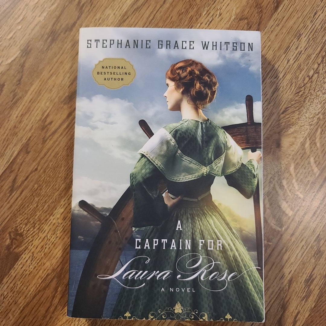 A Captain for Laura Rose by Stephanie Grace Whitson
