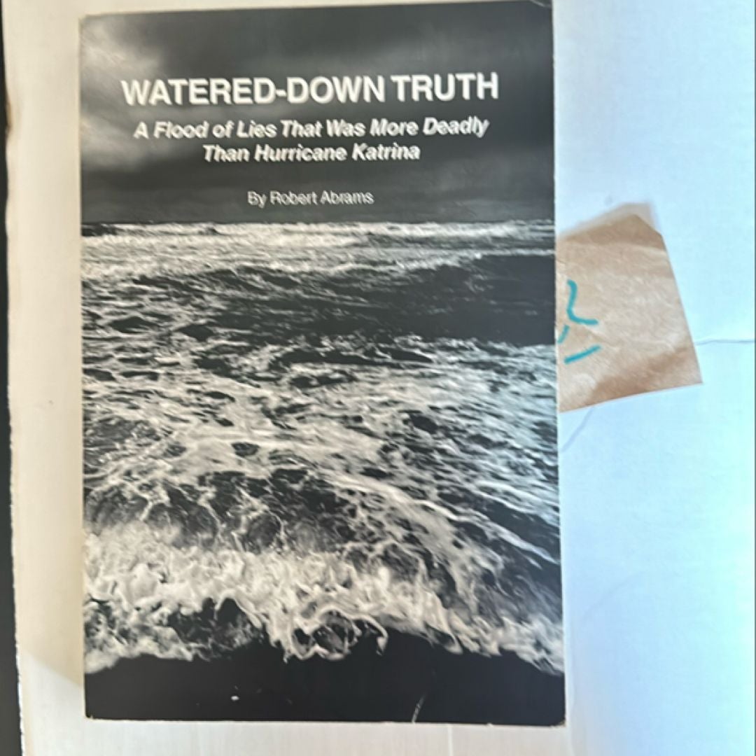 Robert Abrams Watered-Down Truth A Flood of Lies That Was More Deadly ...
