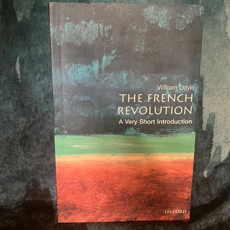 The French Revolution: a Very Short Introduction by William Doyle