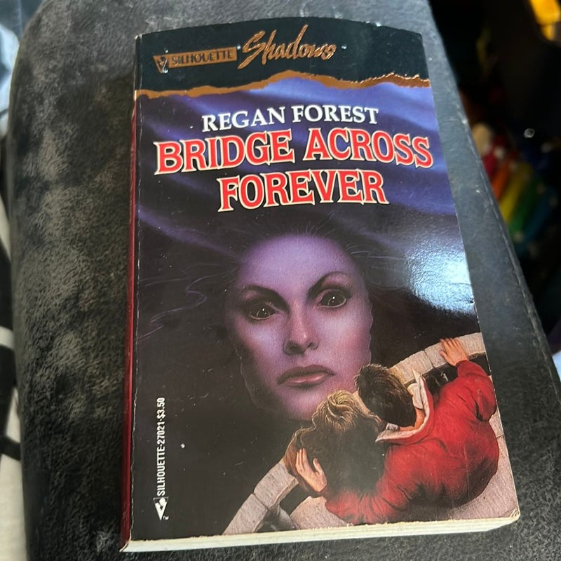 Bridge Across Forever by Regan Forest