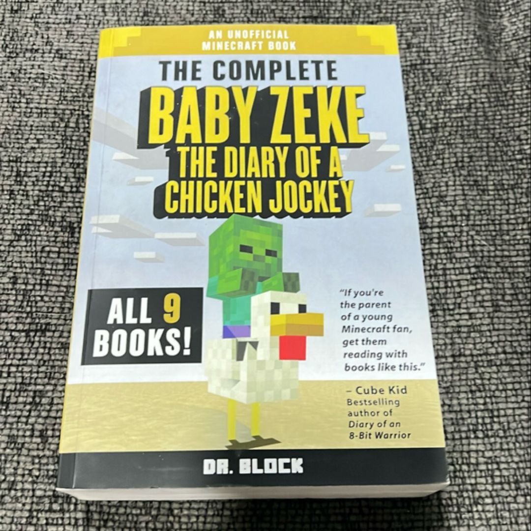 The Complete Baby Zeke: the Diary of a Chicken Jockey: Books 1 To 9 by ...
