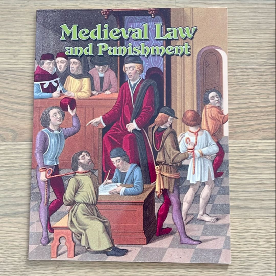 Medieval Law and Punishment by Donna Trembinski