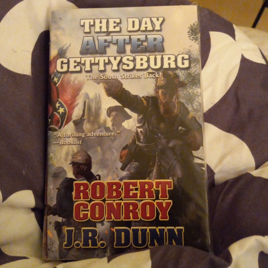 The Day after Gettysburg by Robert Conroy, J. R. Dunn