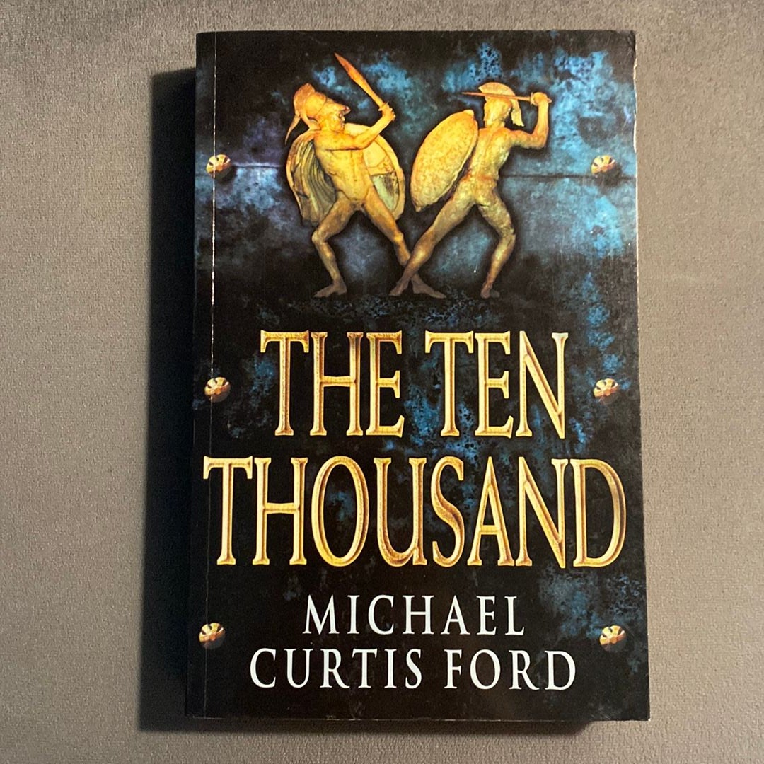 The Ten Thousand by Michael Curtis Ford, Paperback | Pangobooks