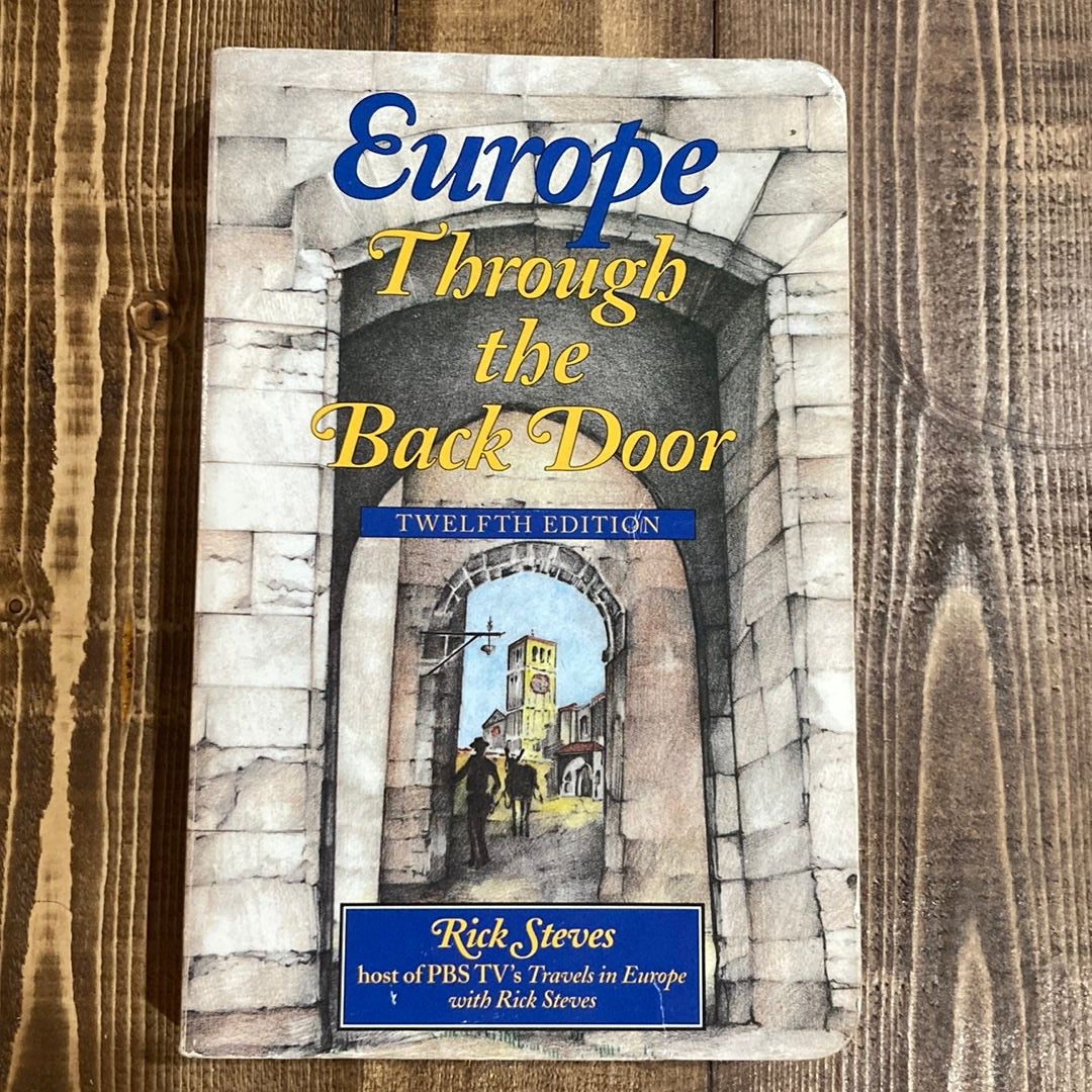 Rick Steves Europe Through the Back Door by Rick Steves