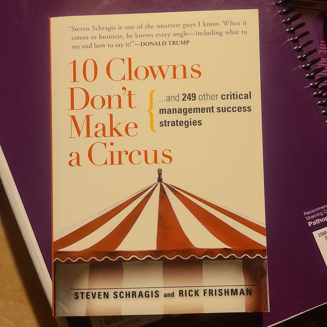 10 Clowns Don't Make a Circus by Steven Schragis, Rick Frishman