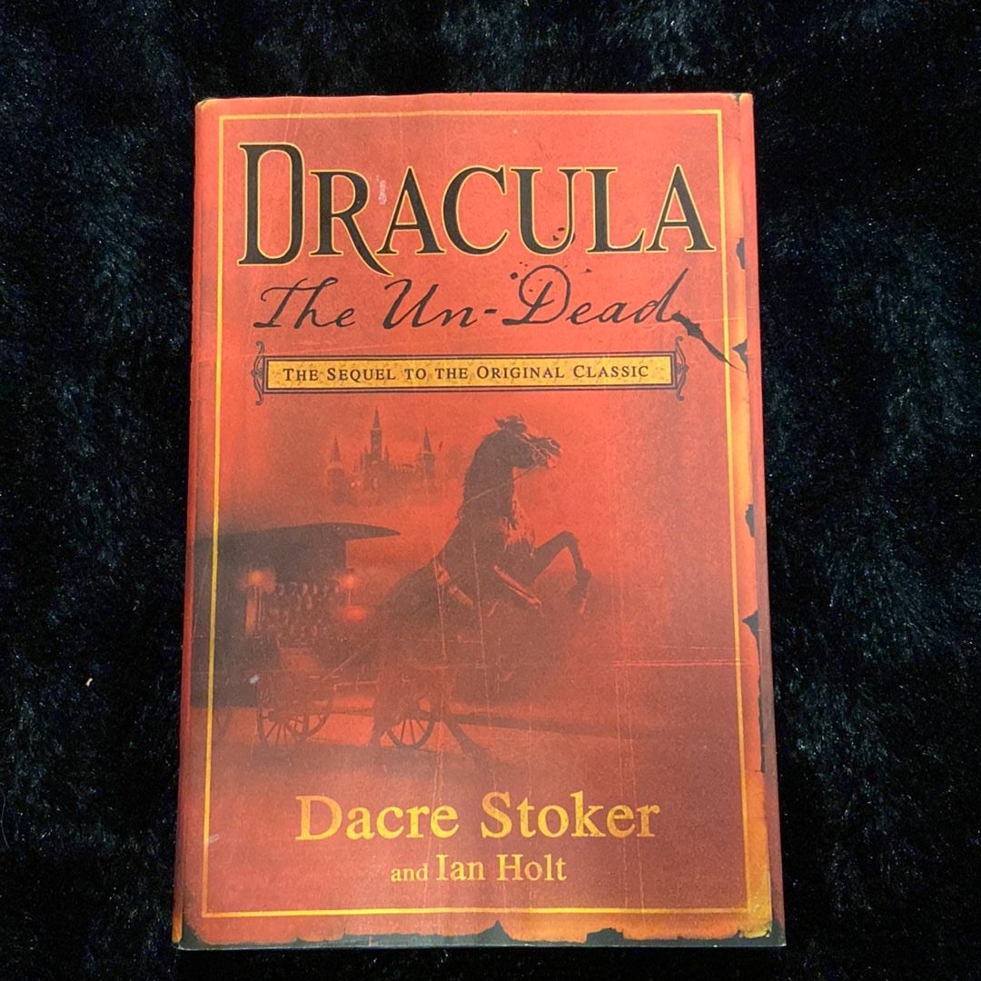 Dracula the Un-Dead by Dacre Stoker, Ian Holt