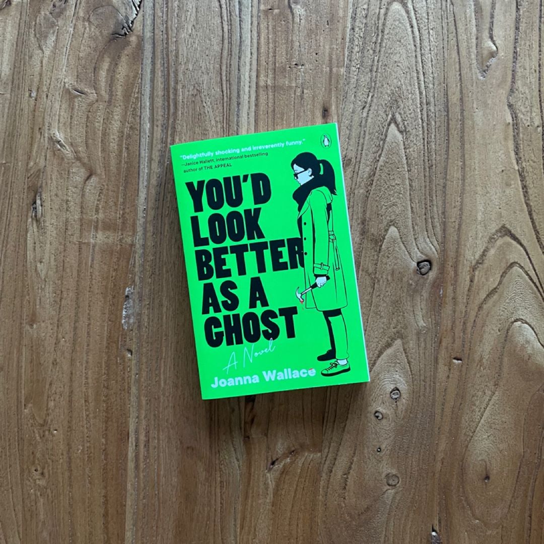 You’d Look Better As A Ghost by Joanna Wallace, Paperback | Pangobooks