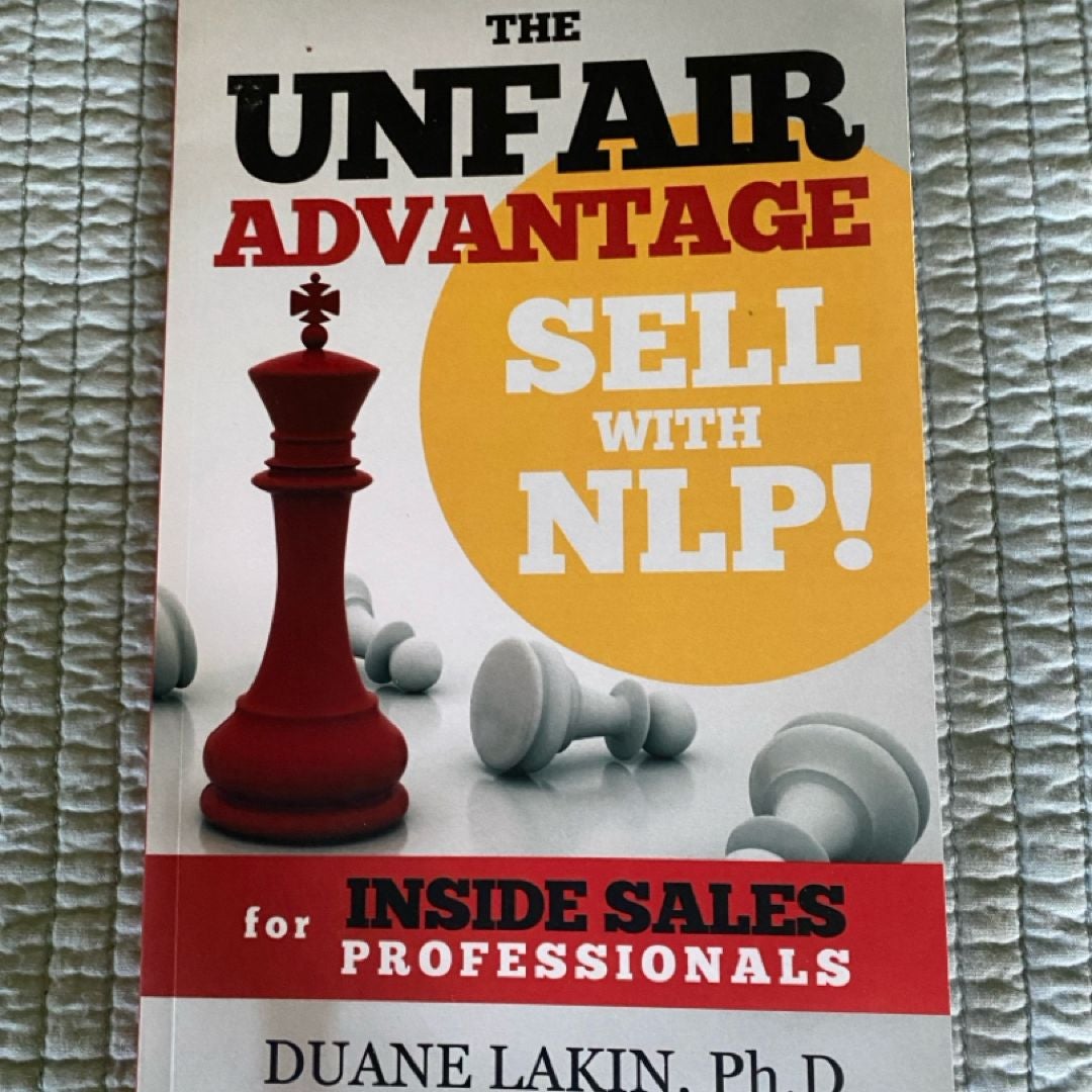 The Unfair Advantage Sell With NLP! Book by Duane Lakin PhD, Paperback ...