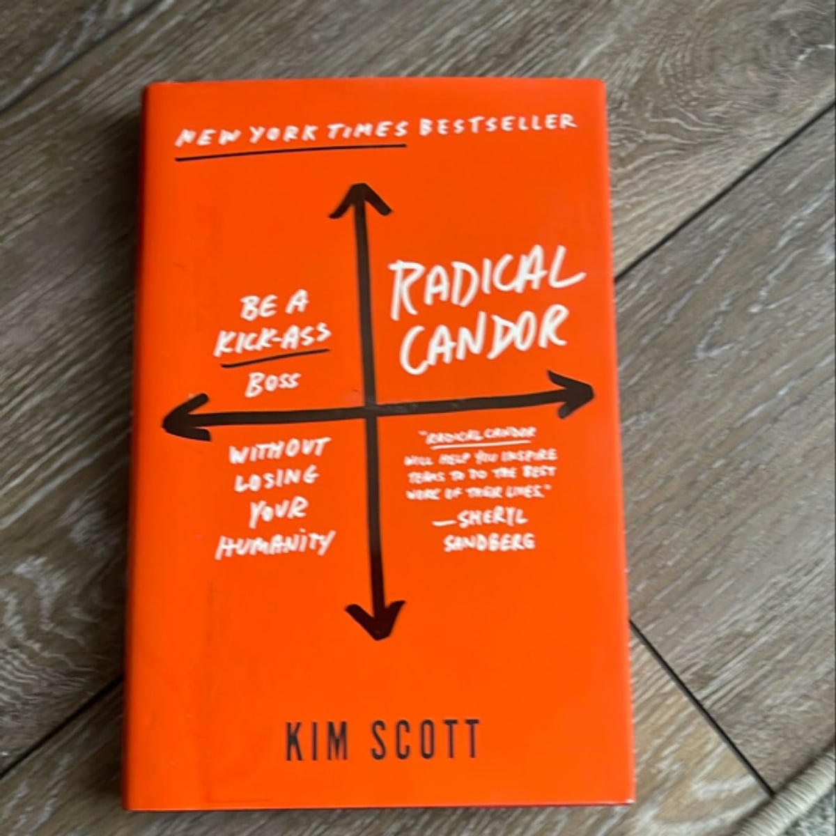 Radical Candor: Be a Kick-Ass Boss Without Losing Your Humanity by Kim ...