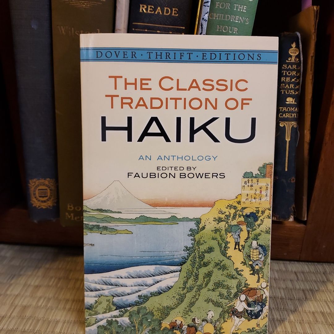The Classic Tradition of Haiku by Faubion Bowers