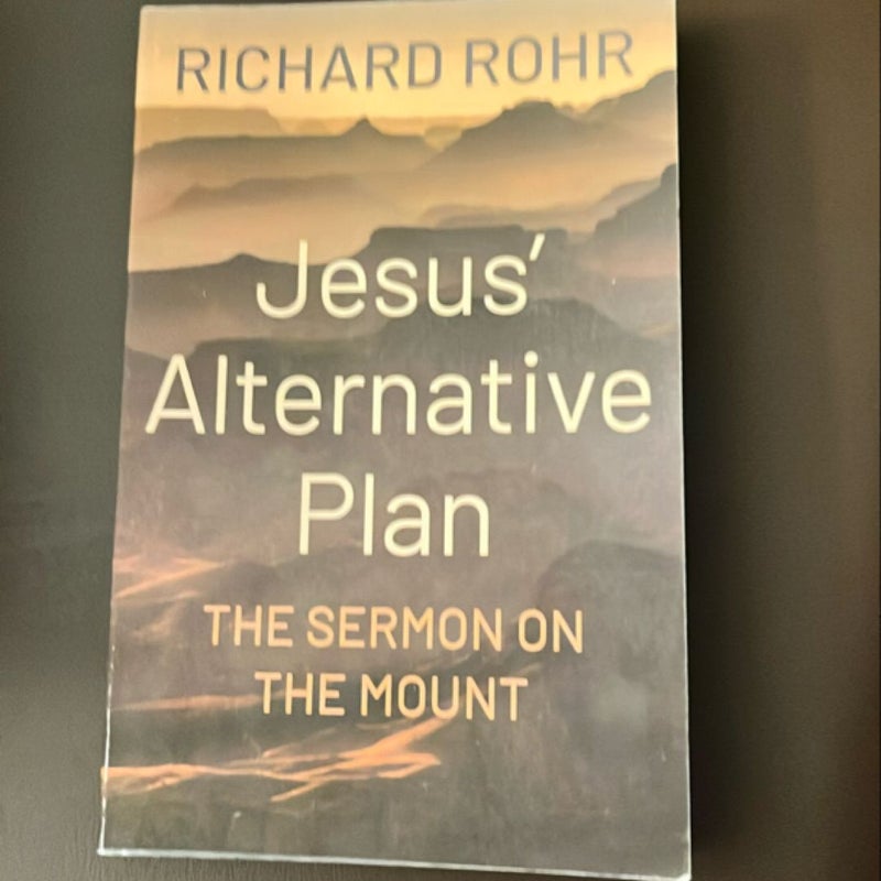 Jesus' Alternative Plan by Richard Rohr