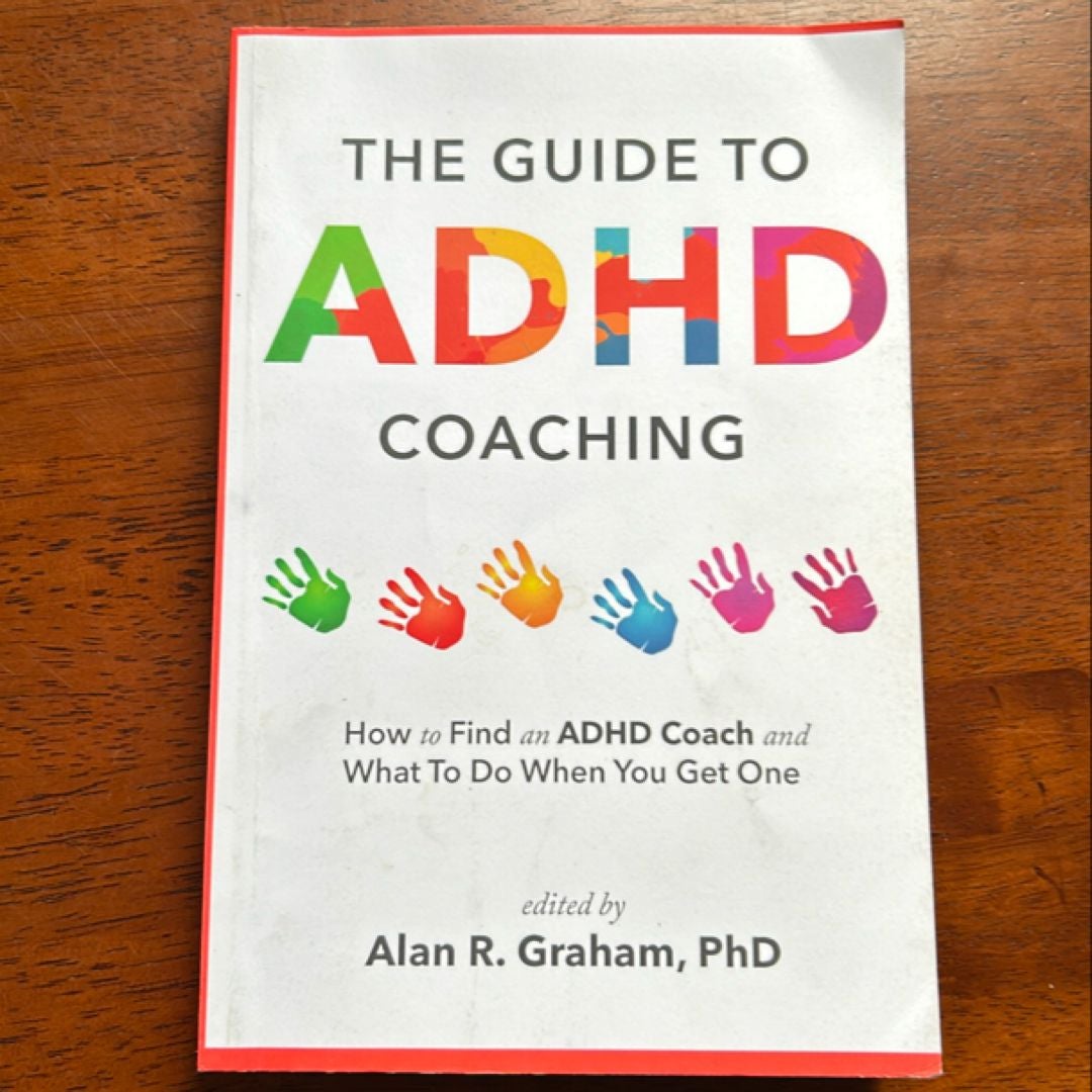 The Guide to ADHD Coaching by Alan R. Graham