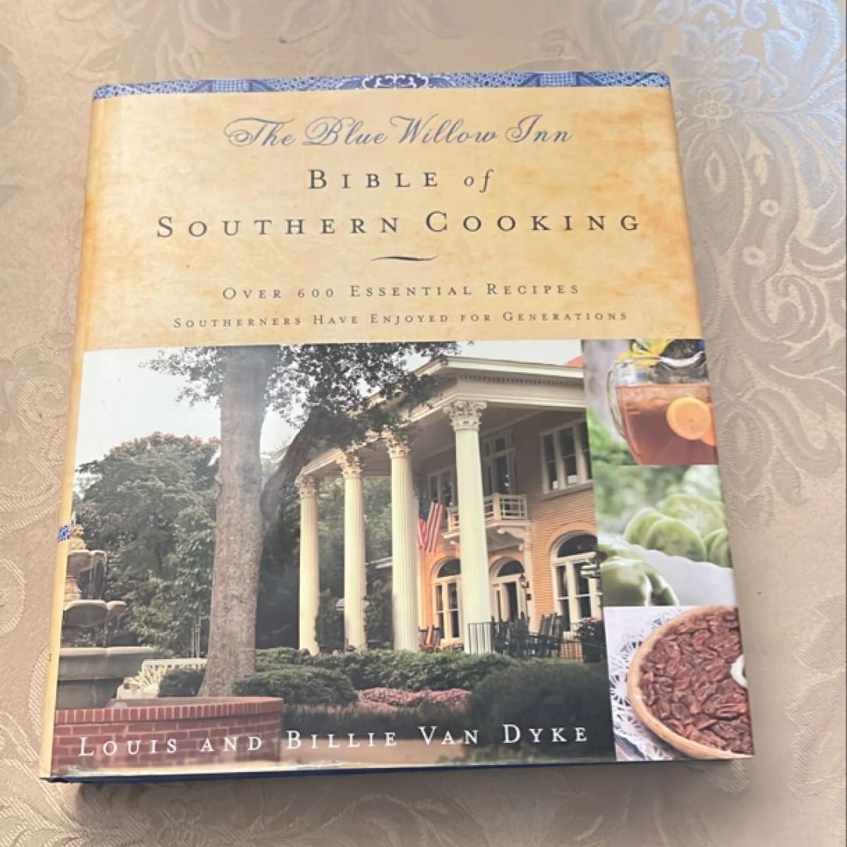 The Blue Willow Inn Bible of Southern Cooking by Louis Van Dyke, Billie ...