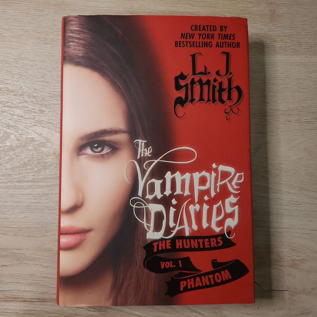The Vampire Diaries: the Hunters: Phantom by L. J. Smith