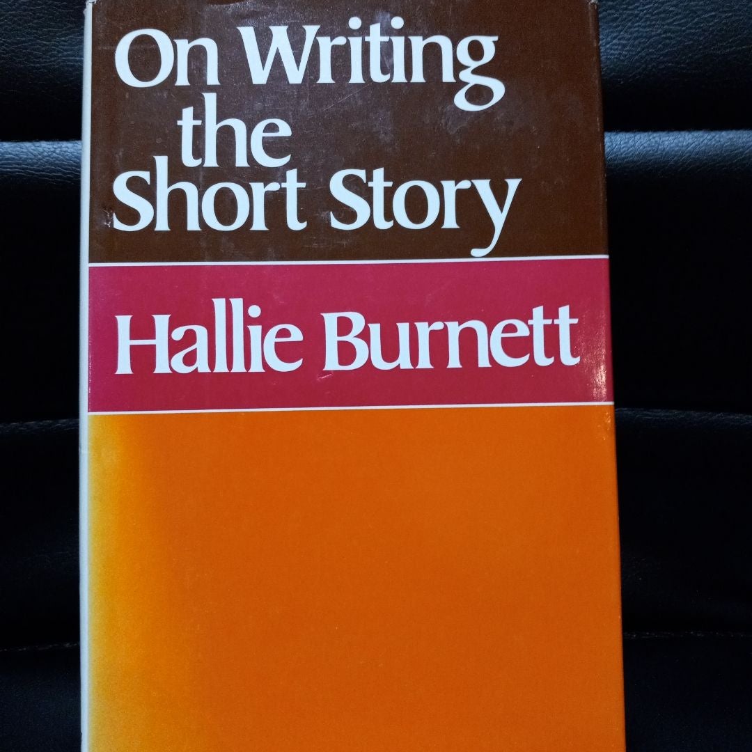 On Writing the Short Story by Hallie Burnett