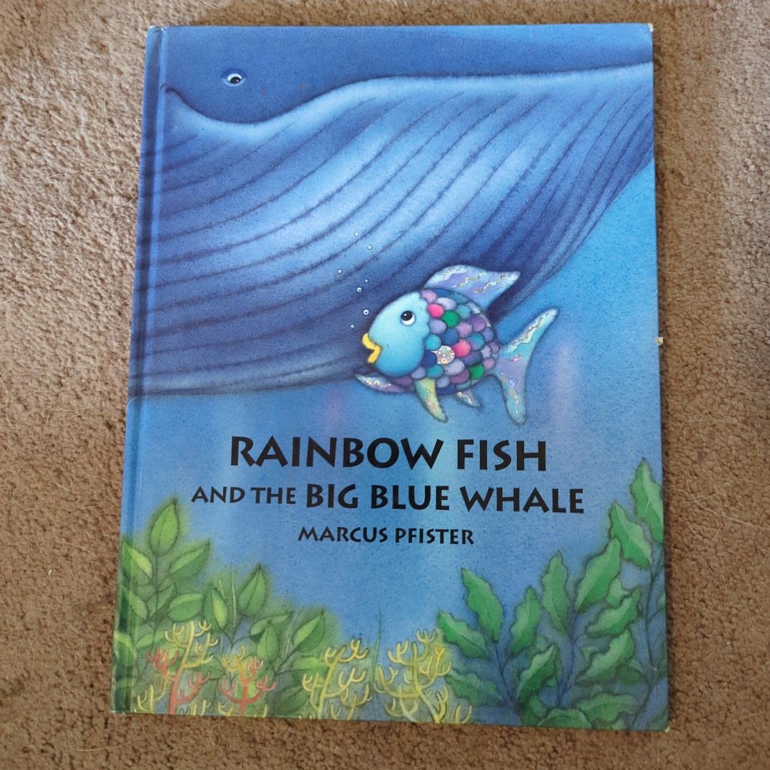 Rainbow Fish and the Big Blue Whale by Marcus Pfister