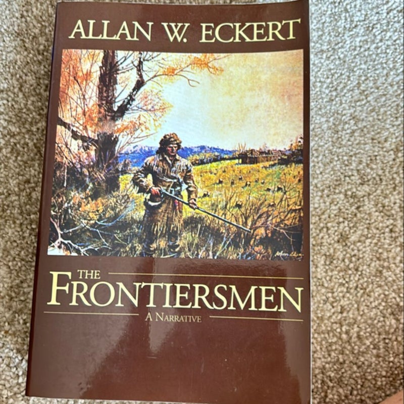 The Frontiersmen by Allan W. Eckert