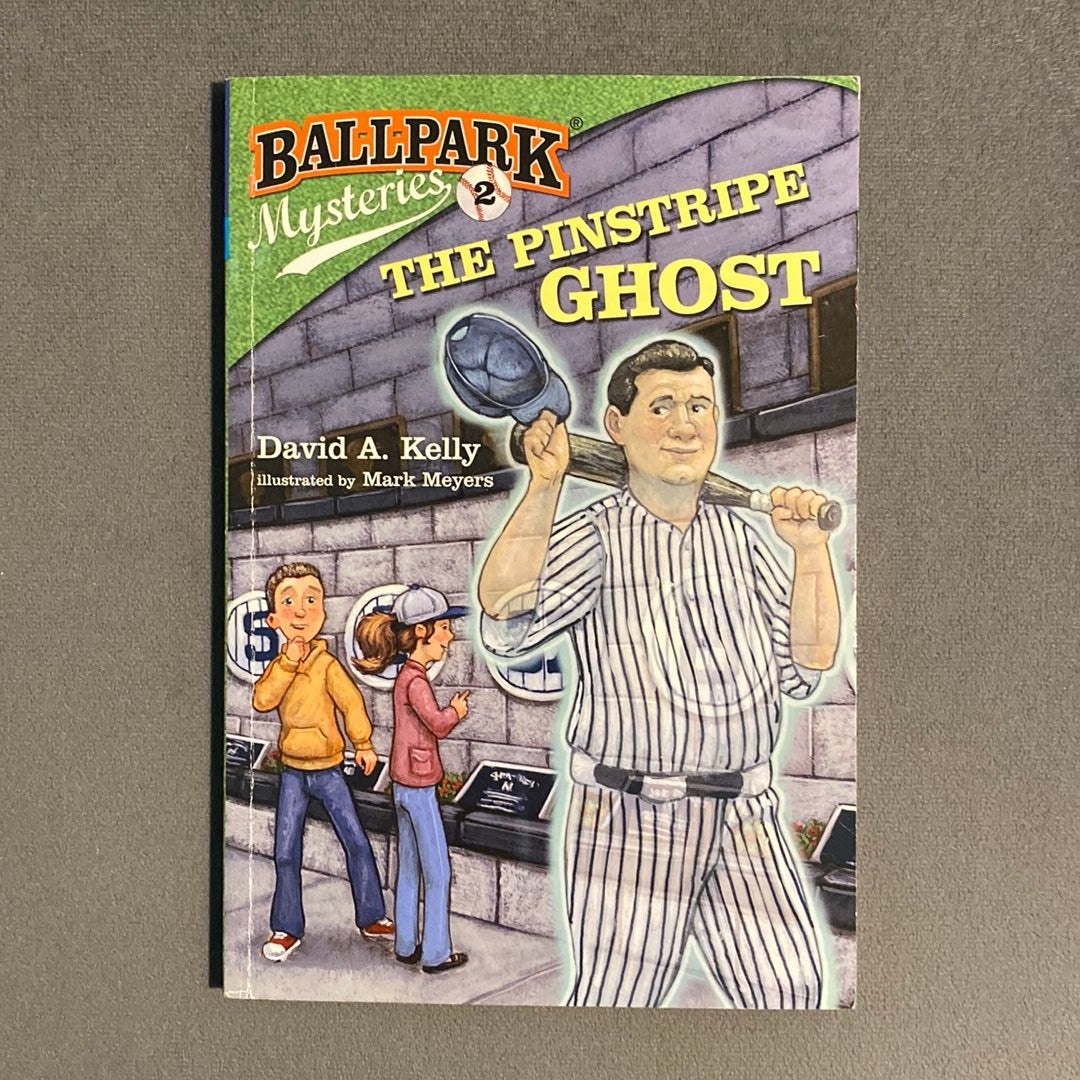 Ballpark Mysteries #2: the Pinstripe Ghost by David A. Kelly