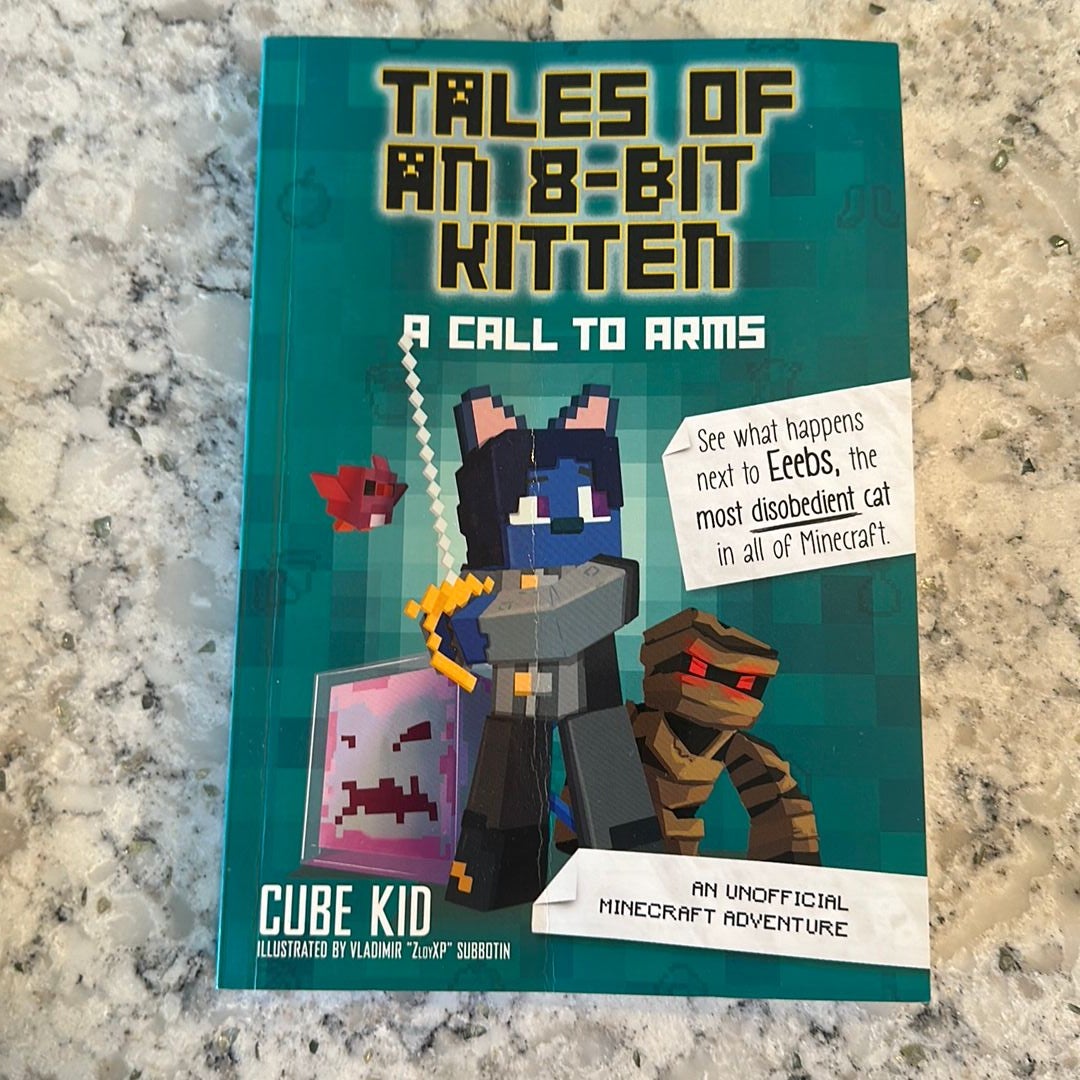 Tales of an 8-Bit Kitten: a Call to Arms by Cube Cube Kid