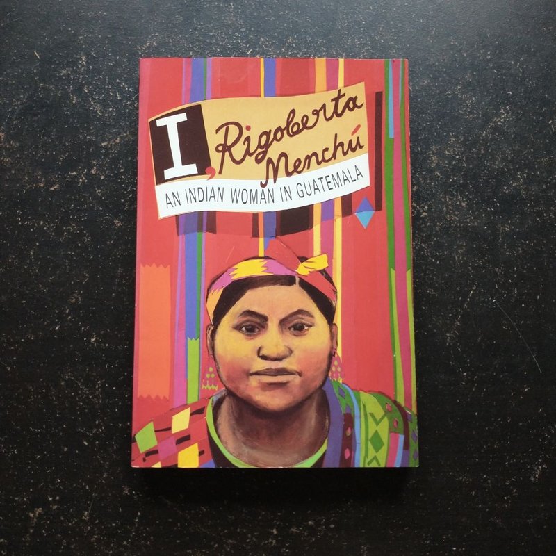 I, Rigoberta Menchu by Rigoberta Menchu, Ann Wright