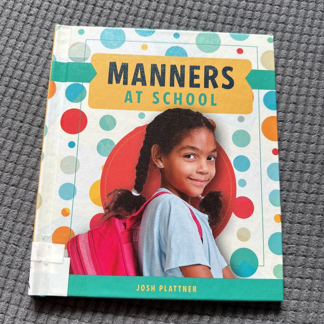 Manners at School by Josh Plattner