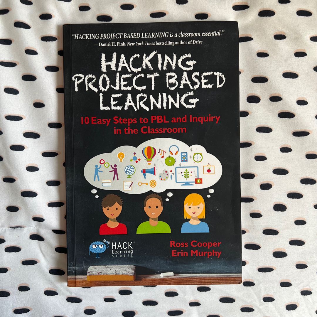 Hacking Project Based Learning by Ross Cooper, Erin Murphy