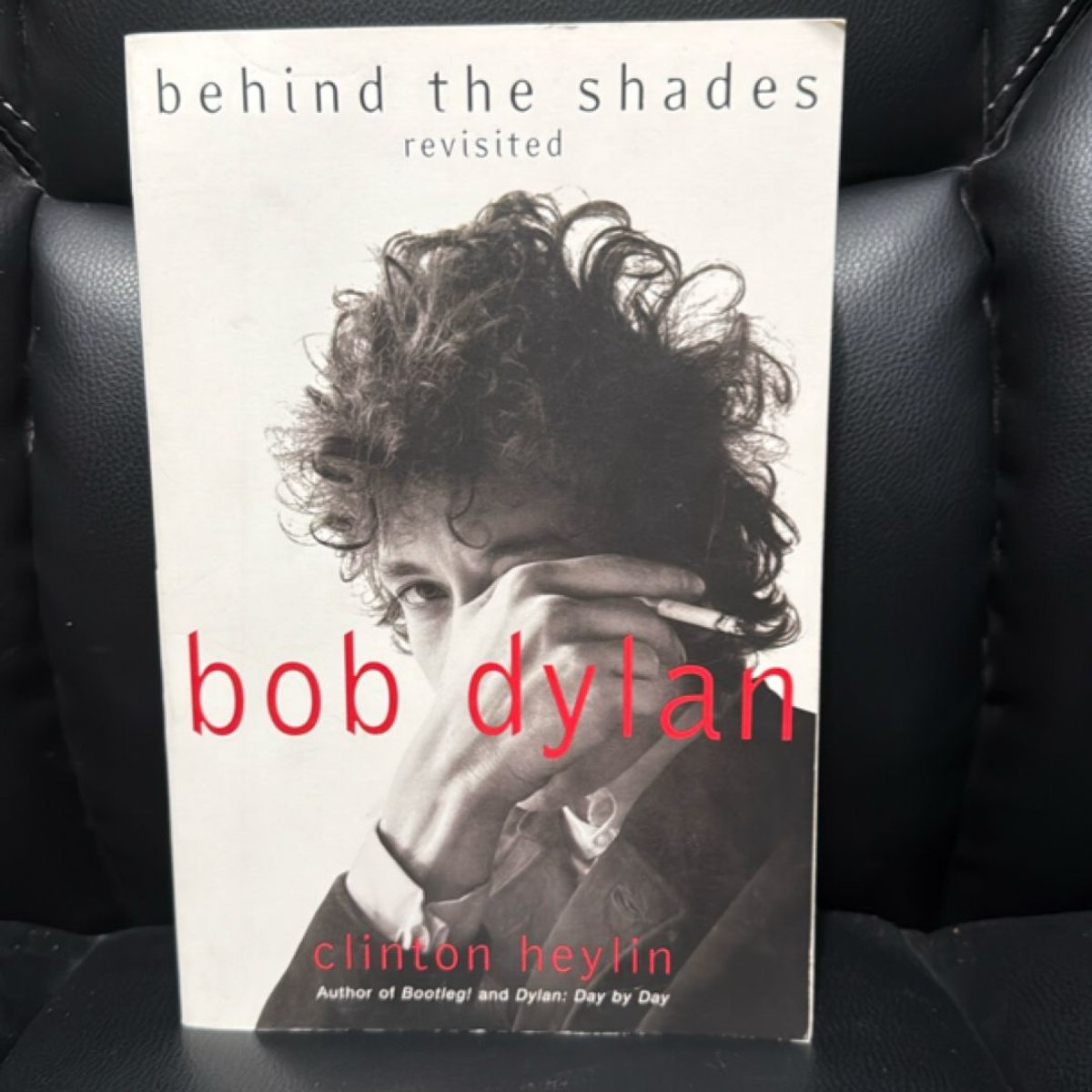 Bob Dylan: Behind the Shades Revisited by Clinton Heylin