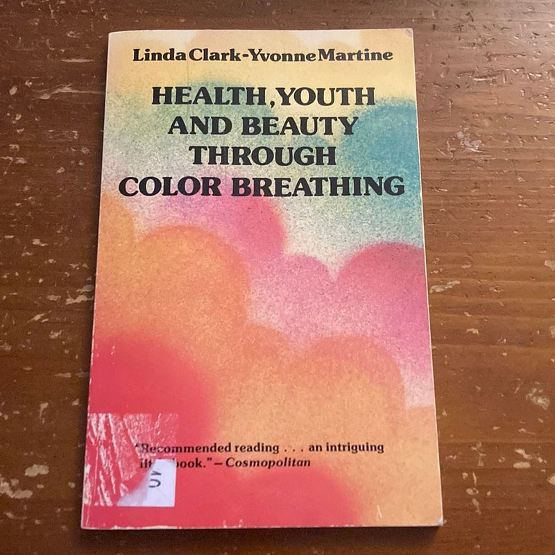 Health, Youth, and Beauty Through Color Breathing by Linda Clark ...