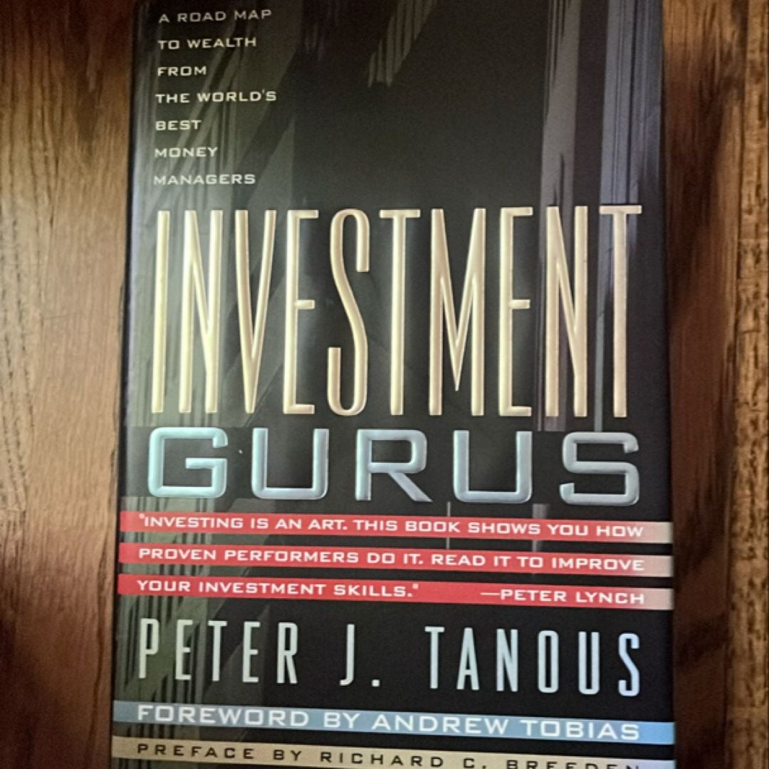 Investment Gurus by Peter J. Tanous, Andrew Tobias, Richard C. Breeden